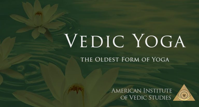 Vedic Yoga, the Oldest Form of Yoga – American Institute of Vedic Studies