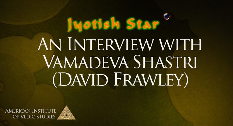 An Interview with Vamadeva Shastri (David Frawley) Padma Bhushan ...