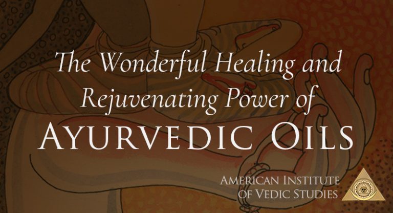 The Wonderful Healing and Rejuvenating Power of Ayurvedic Oils ...