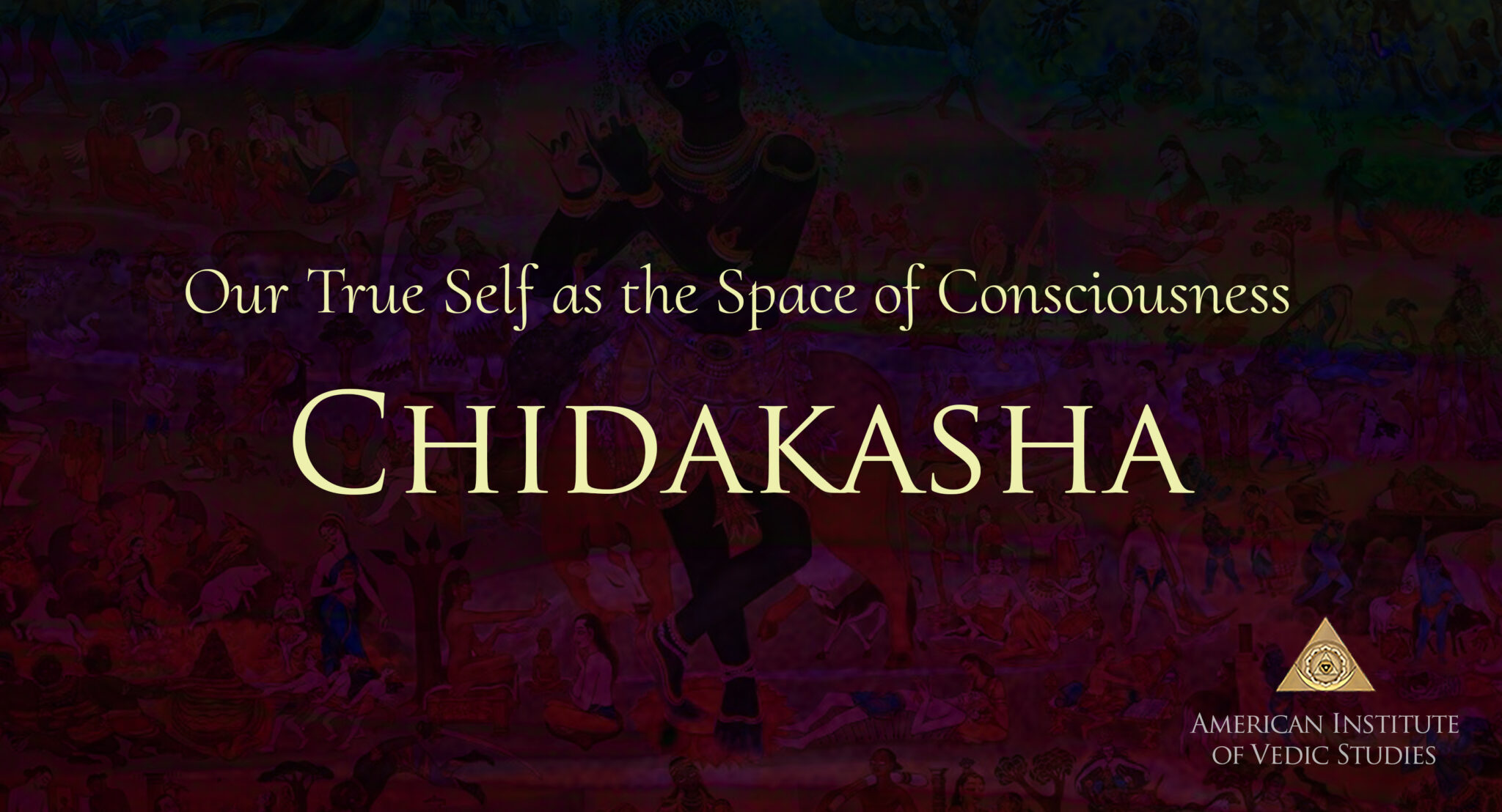 Our True Self as the Space of Consciousness (Chidakasha) | American ...