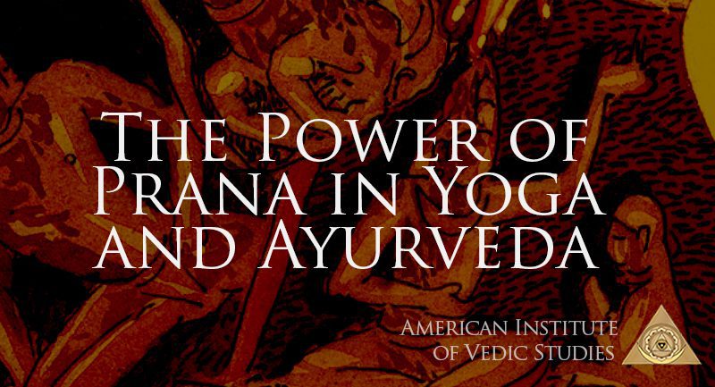 The Power of Prana in Yoga and Ayurveda